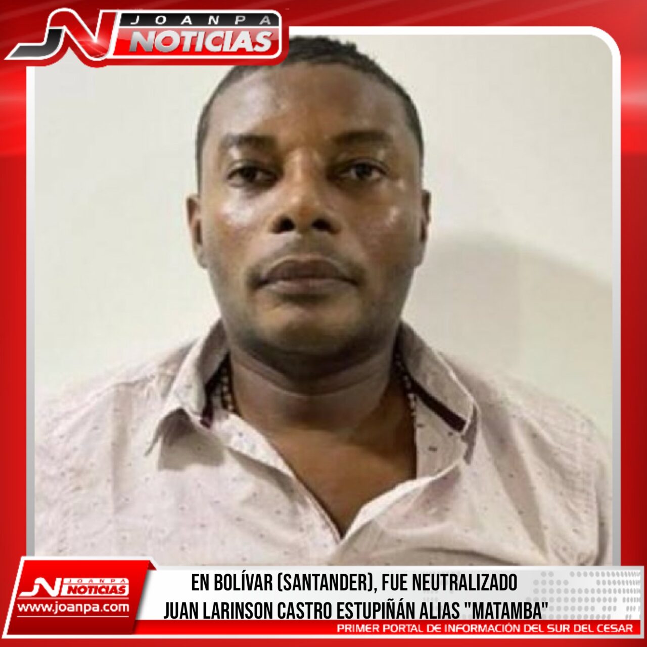 En Bolívar (Santander), fue neutralizado Juan Larinson Castro Estupiñán ...